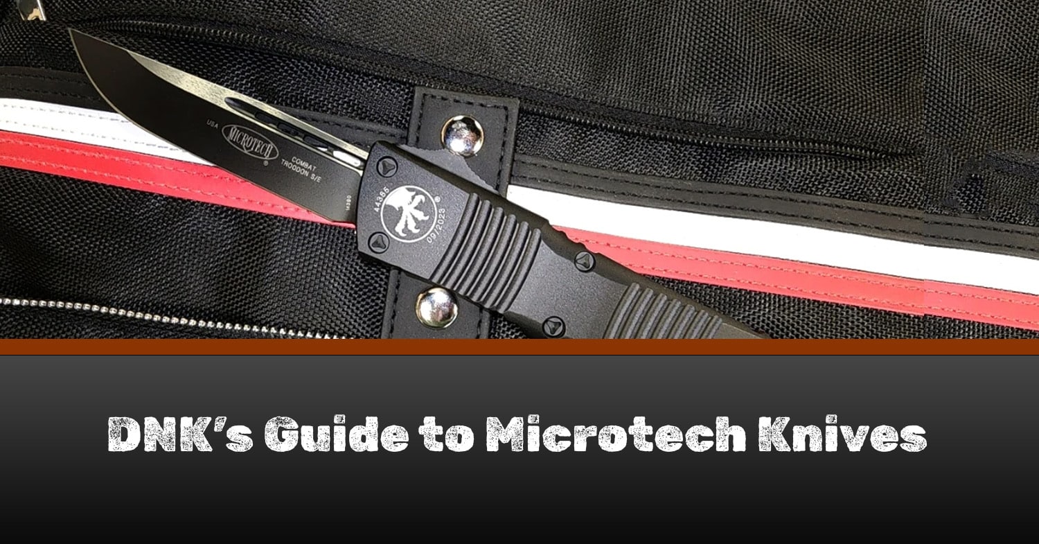 DNK’s Guide to Microtech Knives - DNK Knives